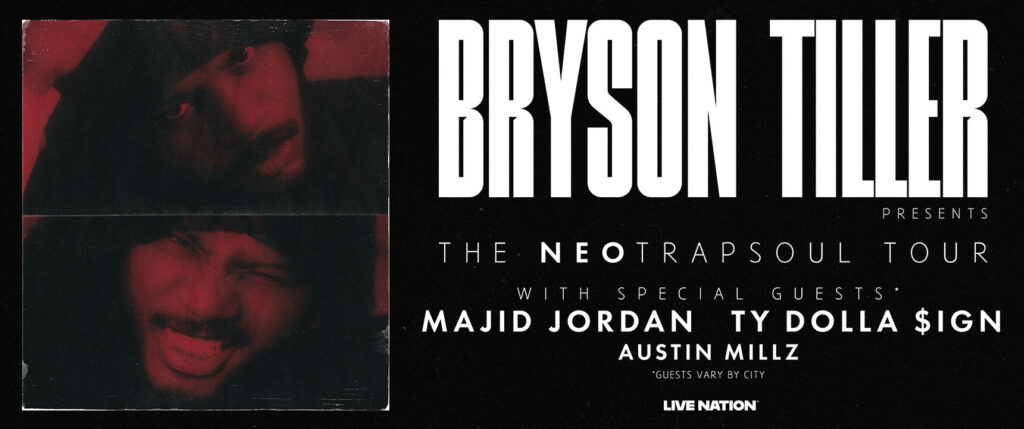 Bryson Tiller Presents: The Neo Trapsoul Tour - First 3 Only